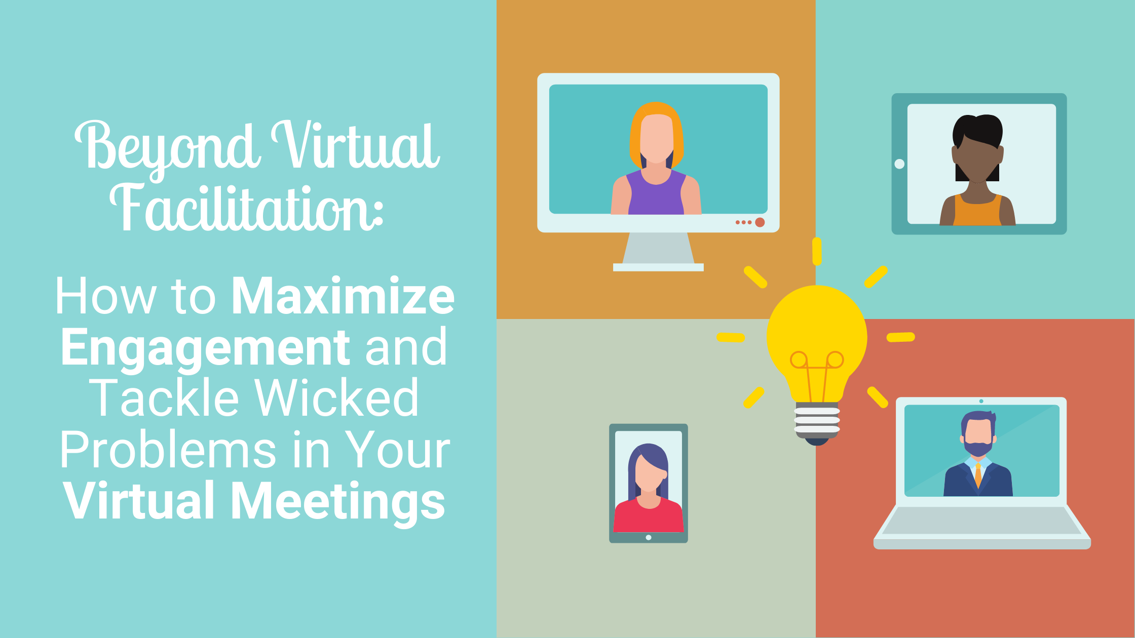 Beyond Virtual Facilitation: How to Maximize Engagement and Tackle ...