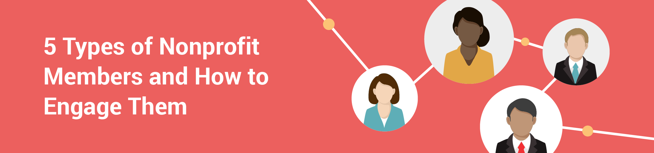 5 Types of Nonprofit Members and How to Engage Them | CharityHowTo